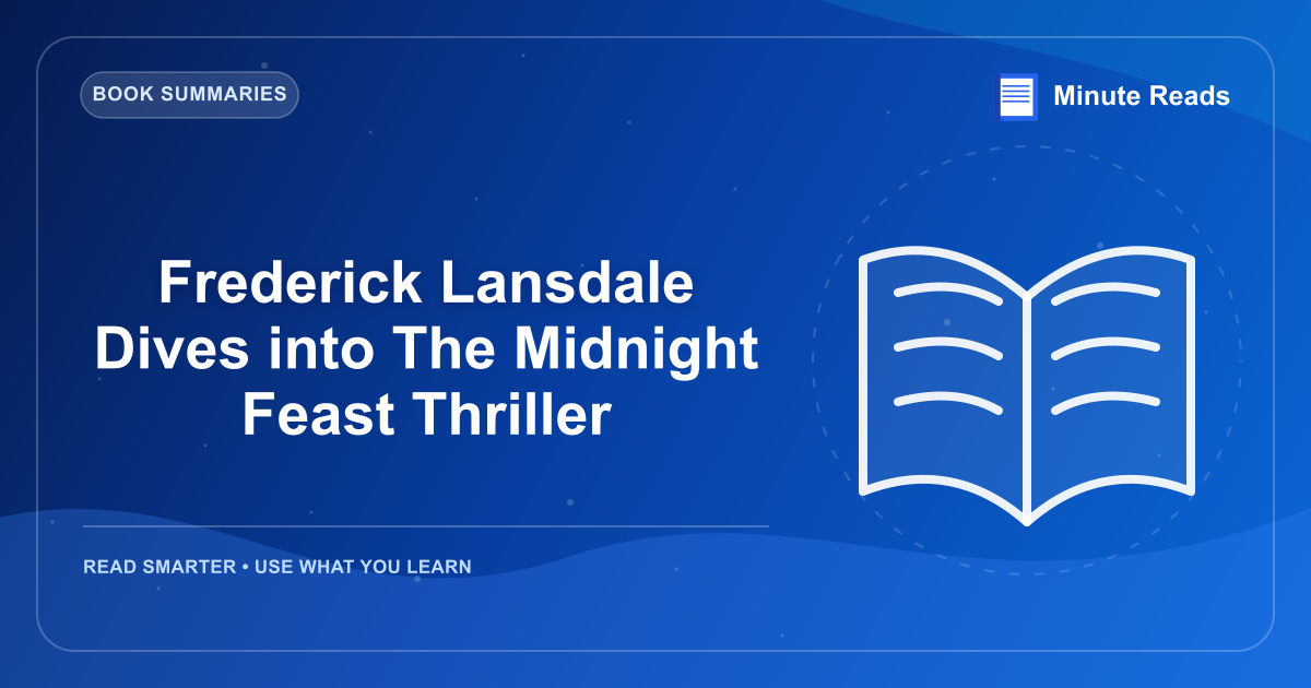 Frederick Lansdale Dives into The Midnight Feast Thriller — MinuteReads blog thumbnail