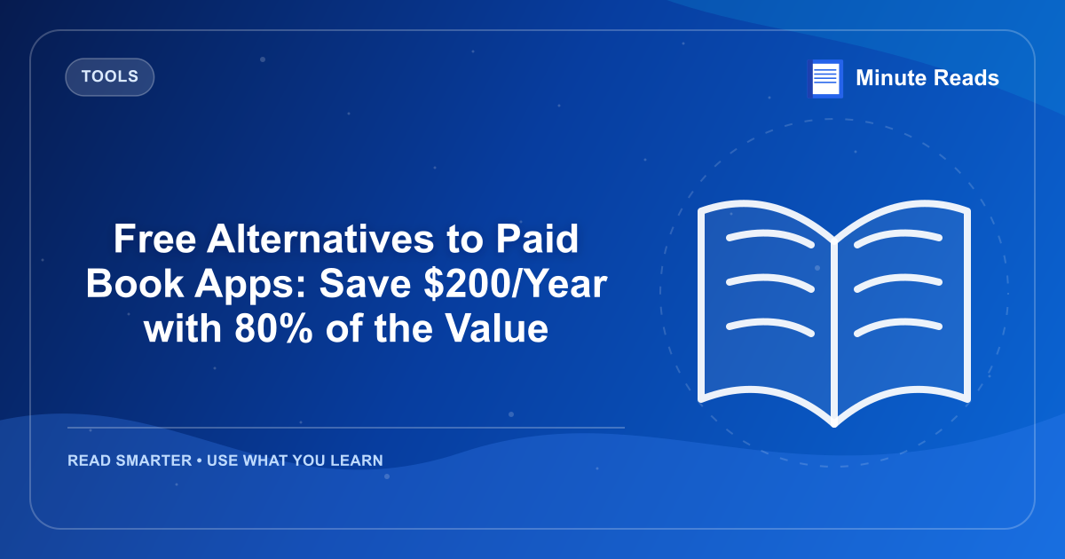 Free Alternatives to Paid Book Apps: Save $200/Year with 80% of the Value — MinuteReads blog thumbnail