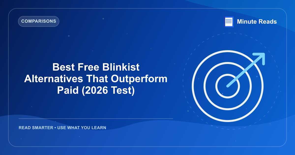 Best Free Blinkist Alternatives That Outperform Paid (2026 Test) — MinuteReads blog thumbnail