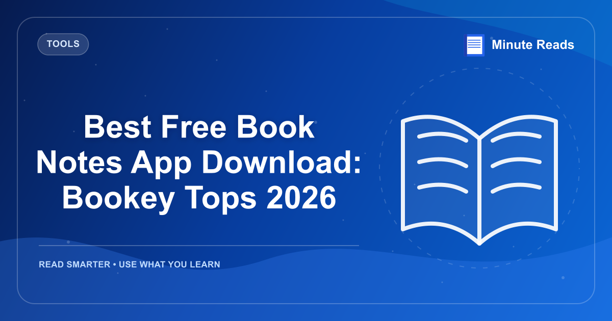 Best Free Book Notes App Download: Bookey Tops 2026 — MinuteReads blog thumbnail