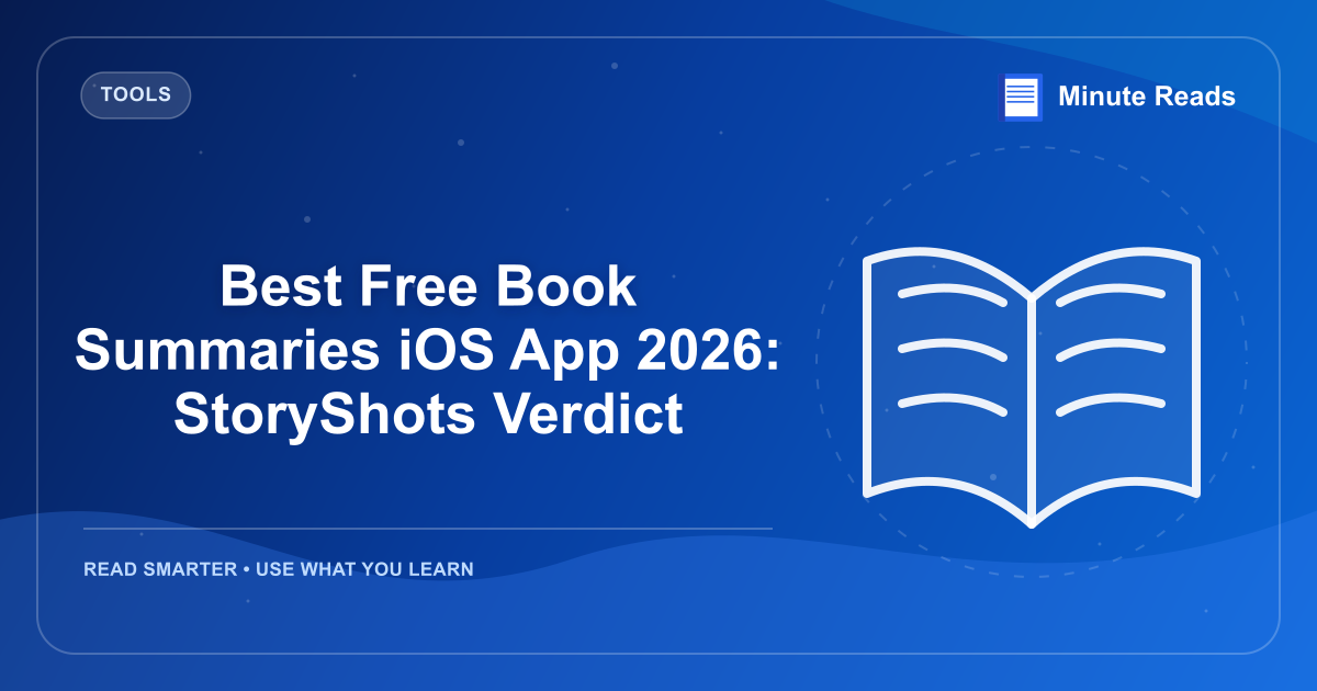 Best Free Book Summaries iOS App 2026: StoryShots Verdict — MinuteReads blog thumbnail