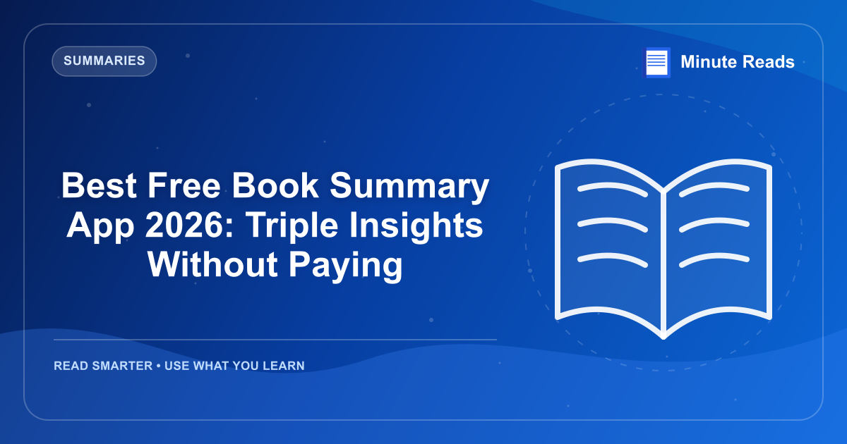 Best Free Book Summary App 2026: Triple Insights Without Paying — MinuteReads blog thumbnail