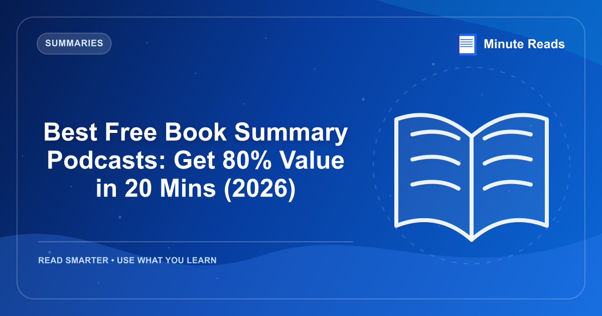 Best Free Book Summary Podcasts: Get 80% Value in 20 Mins (2026) — MinuteReads blog thumbnail