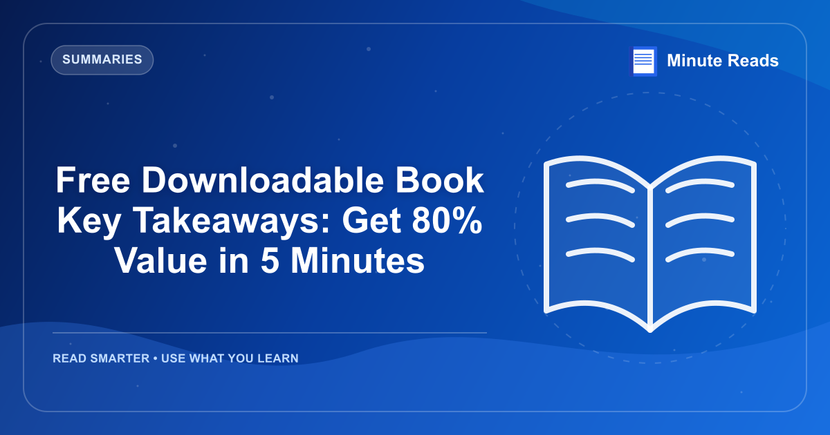 Free Downloadable Book Key Takeaways: Get 80% Value in 5 Minutes — MinuteReads blog thumbnail