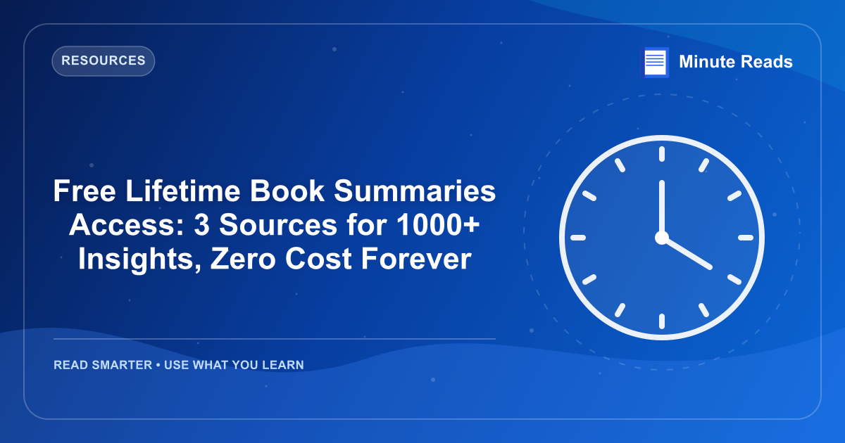 Free Lifetime Book Summaries Access: 3 Sources for 1000+ Insights, Zero Cost Forever — MinuteReads blog thumbnail