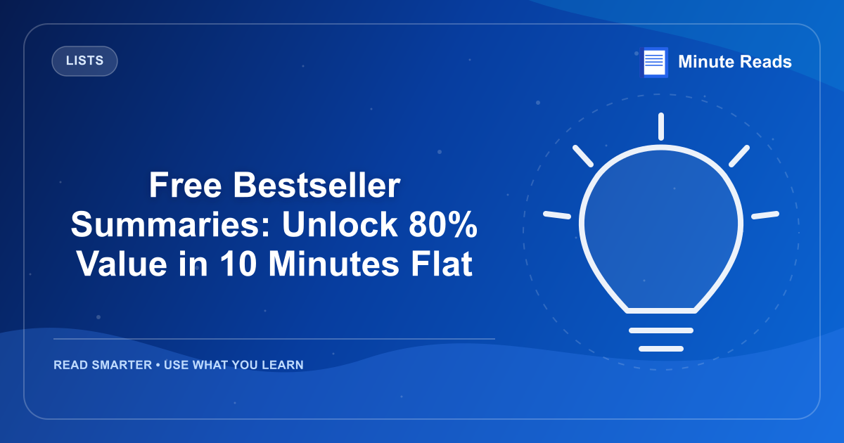Free Bestseller Summaries: Unlock 80% Value in 10 Minutes Flat — MinuteReads blog thumbnail