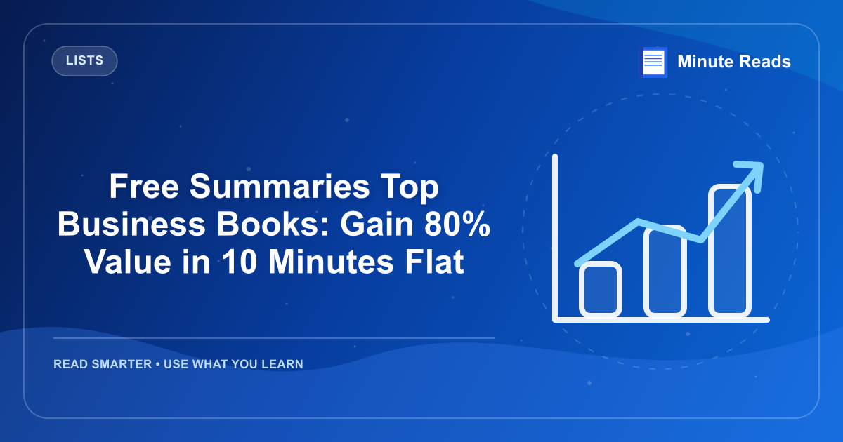Free Summaries Top Business Books: Gain 80% Value in 10 Minutes Flat — MinuteReads blog thumbnail