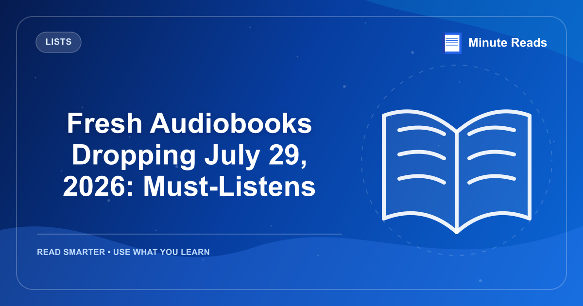Fresh Audiobooks Dropping July 29, 2026: Must-Listens — MinuteReads blog thumbnail