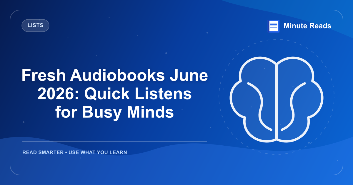 Fresh Audiobooks June 2026: Quick Listens for Busy Minds — MinuteReads blog thumbnail