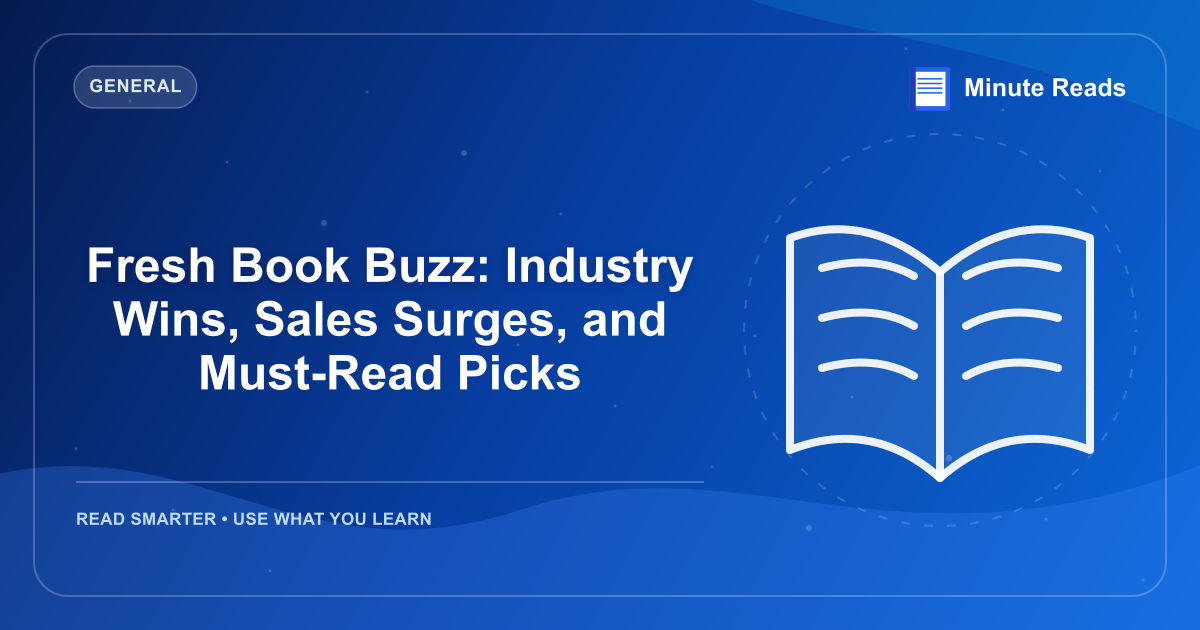 Fresh Book Buzz: Industry Wins, Sales Surges, and Must-Read Picks — MinuteReads blog thumbnail