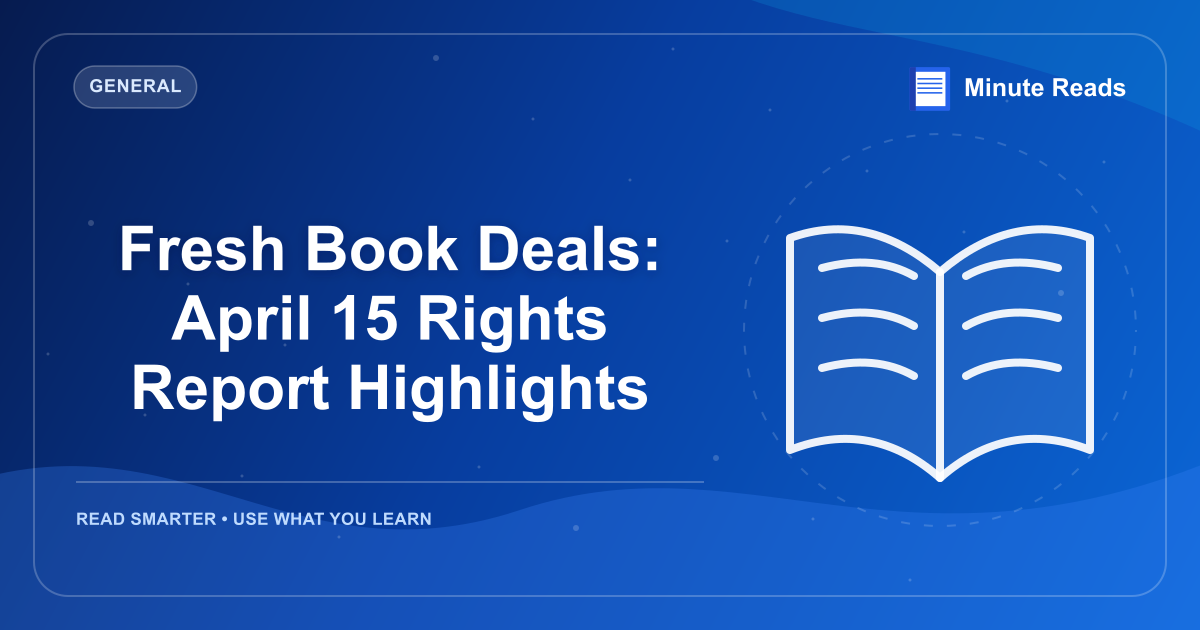 Fresh Book Deals: April 15 Rights Report Highlights — MinuteReads blog thumbnail