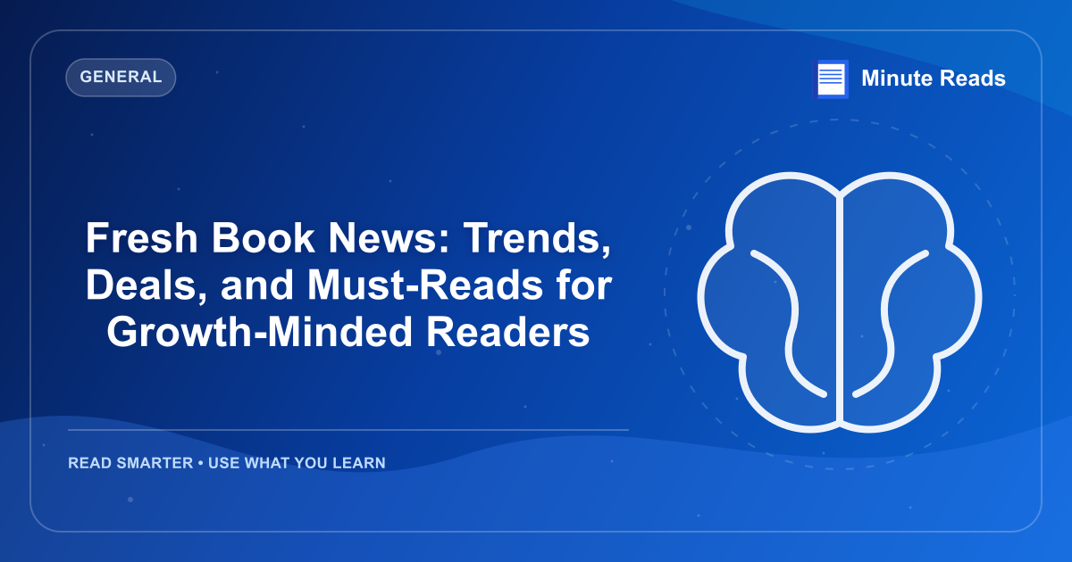 Fresh Book News: Trends, Deals, and Must-Reads for Growth-Minded Readers — MinuteReads blog thumbnail