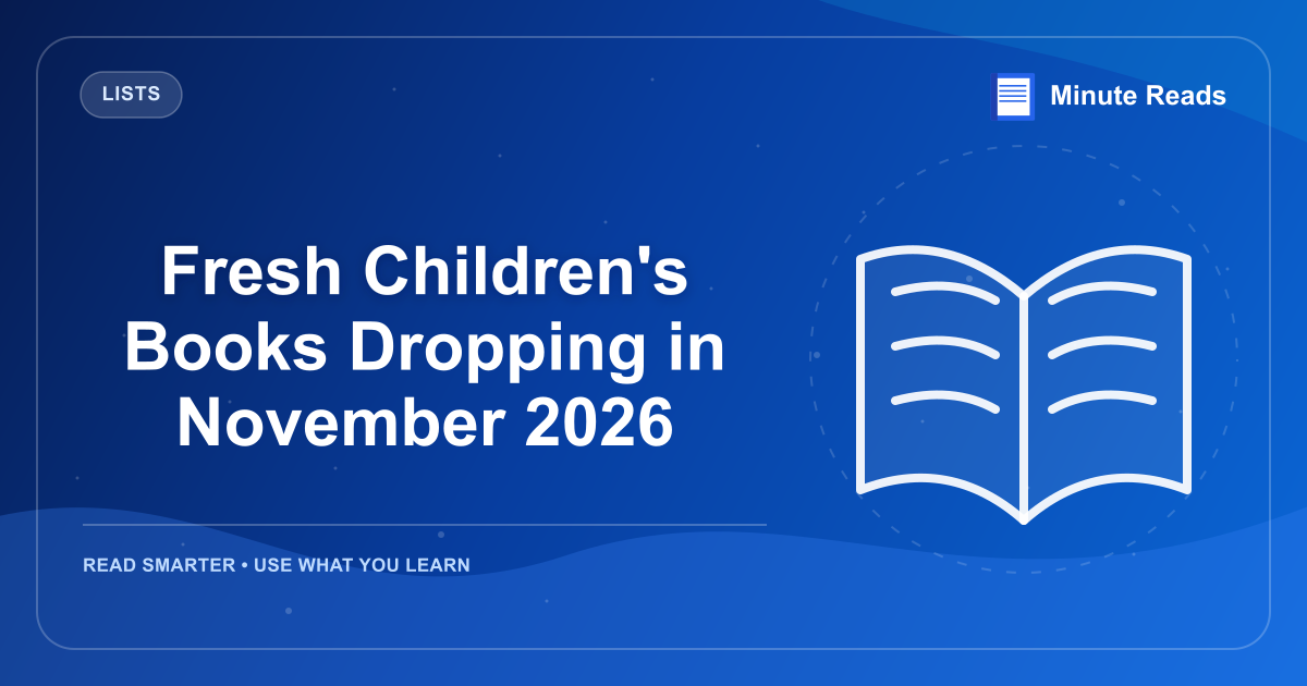 Fresh Children's Books Dropping in November 2026 — MinuteReads blog thumbnail