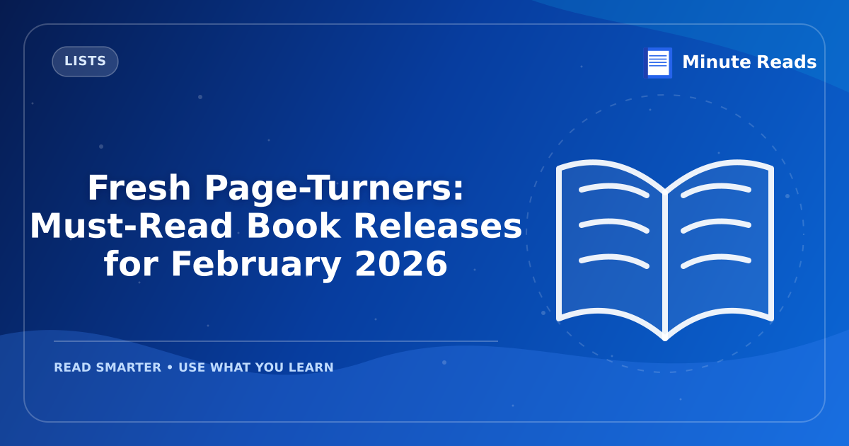Fresh Page-Turners: Must-Read Book Releases for February 2026 — MinuteReads blog thumbnail