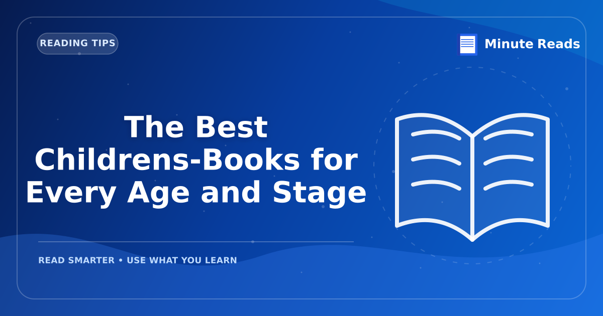 The Best Childrens-Books for Every Age and Stage — MinuteReads blog thumbnail