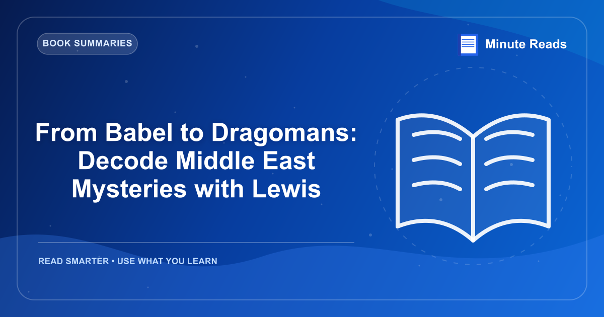 From Babel to Dragomans: Decode Middle East Mysteries with Lewis — MinuteReads blog thumbnail
