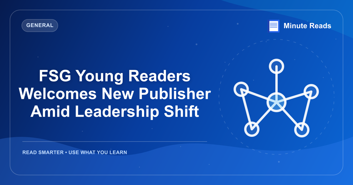 FSG Young Readers Welcomes New Publisher Amid Leadership Shift — MinuteReads blog thumbnail