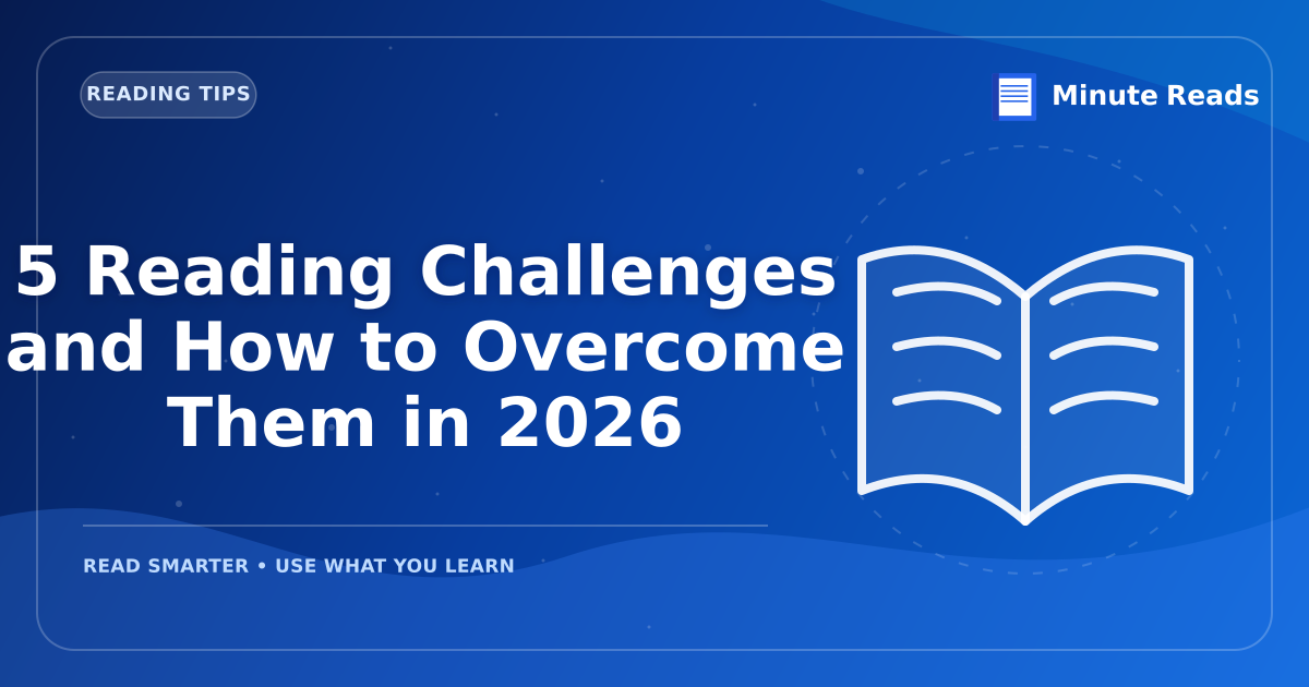 5 Reading Challenges and How to Overcome Them in 2026 — MinuteReads blog thumbnail