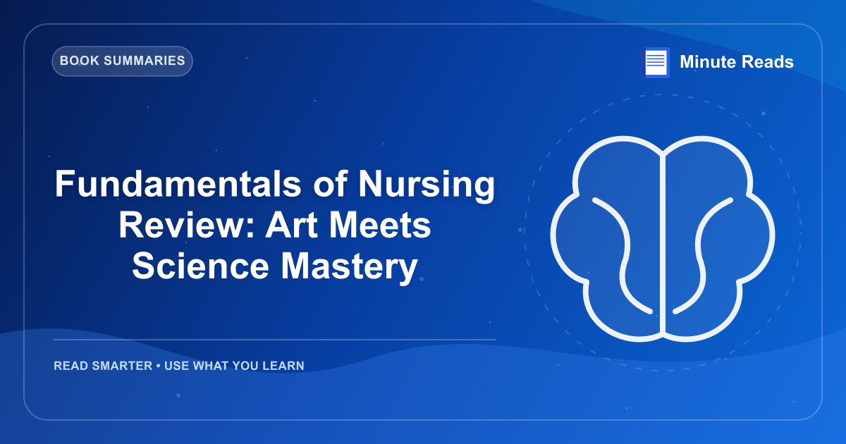 Fundamentals of Nursing Review: Art Meets Science Mastery — MinuteReads blog thumbnail