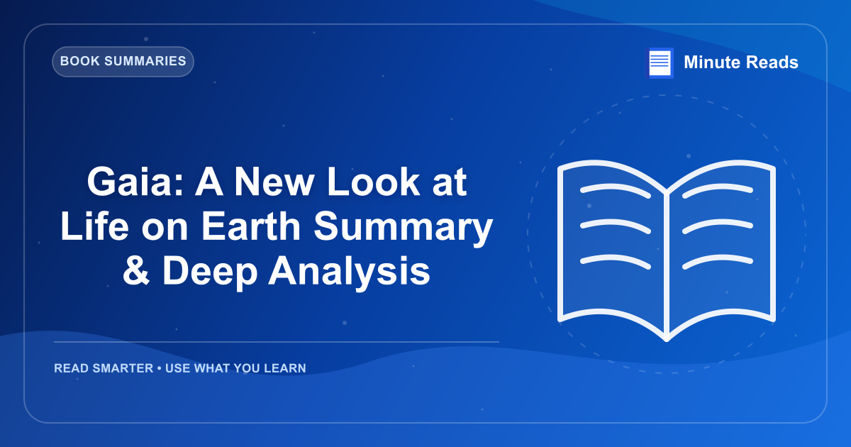Gaia: A New Look at Life on Earth Summary & Deep Analysis — MinuteReads blog thumbnail