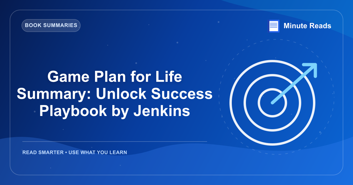 Game Plan for Life Summary: Unlock Success Playbook by Jenkins — MinuteReads blog thumbnail