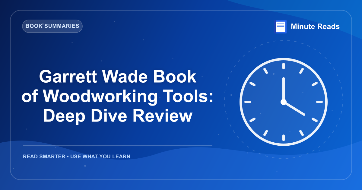 Garrett Wade Book of Woodworking Tools: Deep Dive Review — MinuteReads blog thumbnail