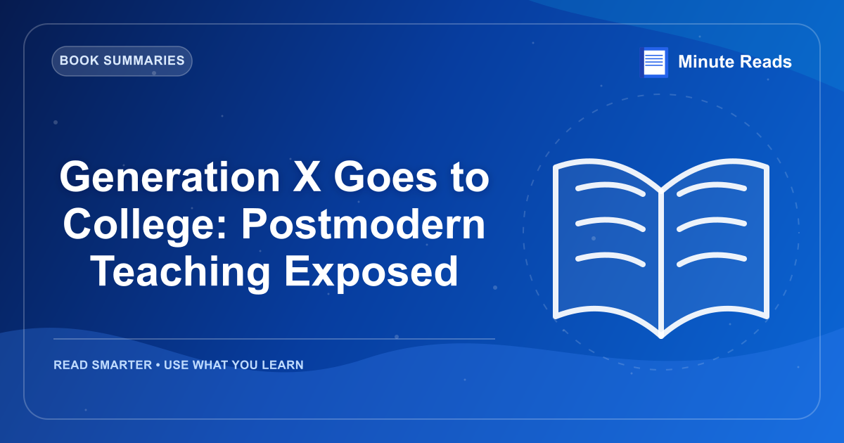 Generation X Goes to College: Postmodern Teaching Exposed — MinuteReads blog thumbnail