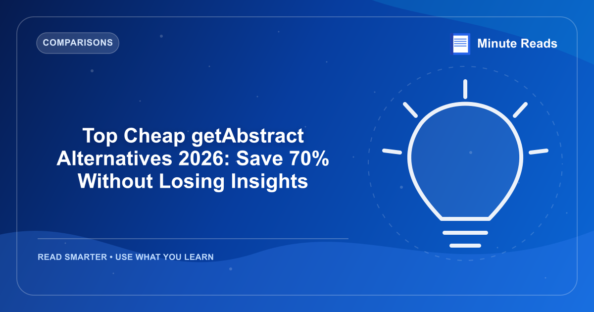 Top Cheap getAbstract Alternatives 2026: Save 70% Without Losing Insights — MinuteReads blog thumbnail