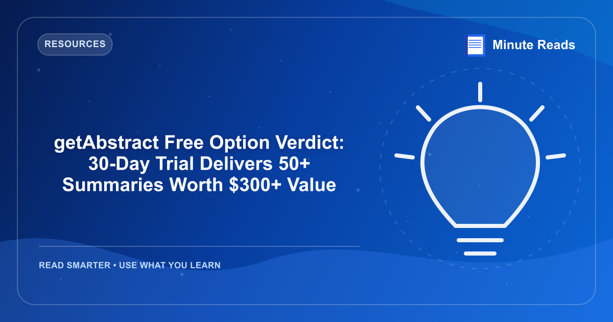 getAbstract Free Option Verdict: 30-Day Trial Delivers 50+ Summaries Worth $300+ Value — MinuteReads blog thumbnail