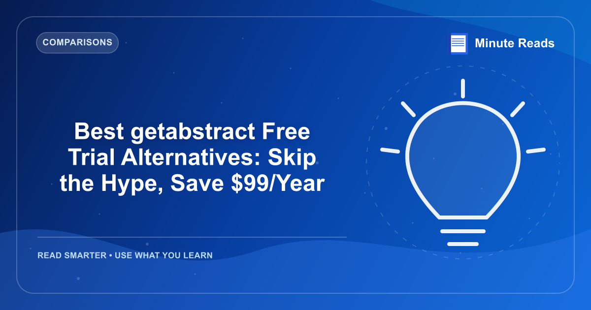 Best getabstract Free Trial Alternatives: Skip the Hype, Save $99/Year — MinuteReads blog thumbnail