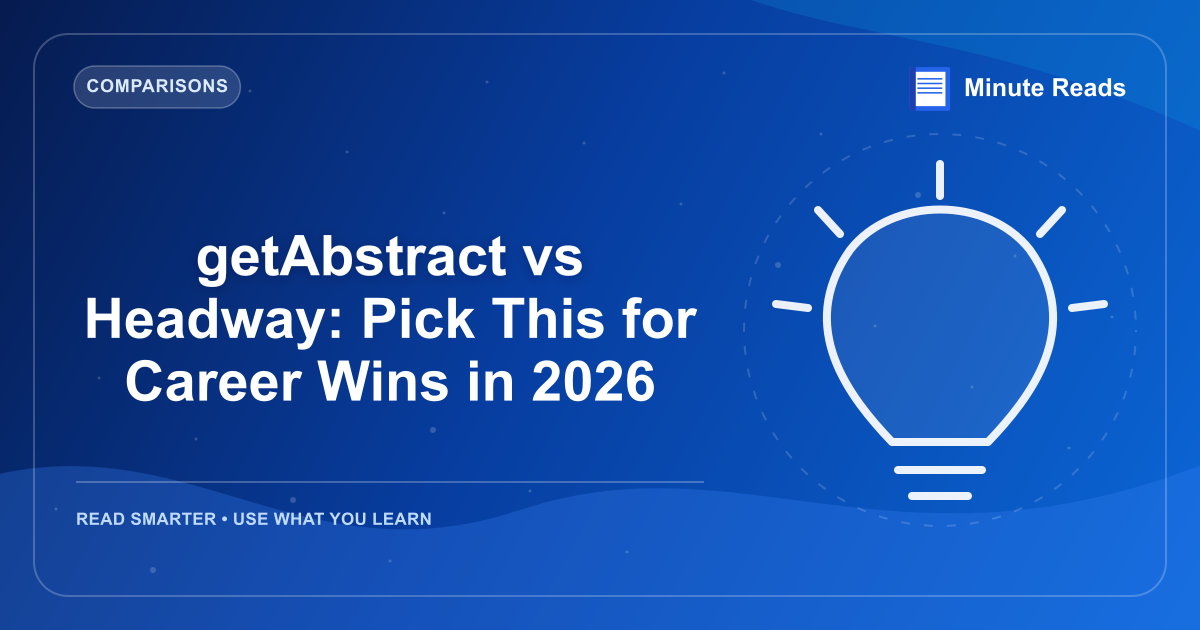 getAbstract vs Headway: Pick This for Career Wins in 2026 — MinuteReads blog thumbnail