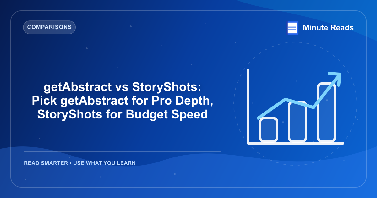 getAbstract vs StoryShots: Pick getAbstract for Pro Depth, StoryShots for Budget Speed — MinuteReads blog thumbnail