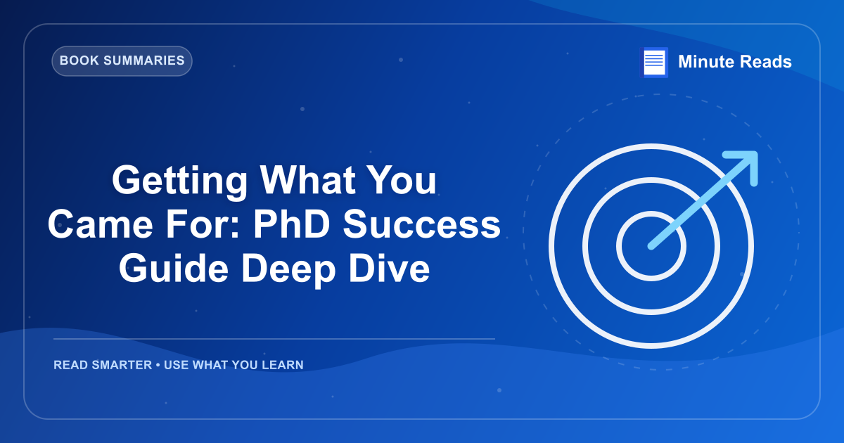 Getting What You Came For: PhD Success Guide Deep Dive — MinuteReads blog thumbnail