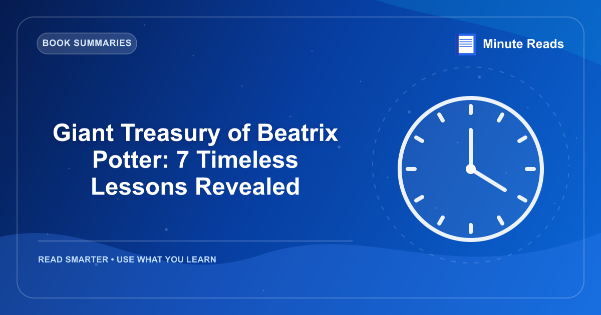 Giant Treasury of Beatrix Potter: 7 Timeless Lessons Revealed — MinuteReads blog thumbnail
