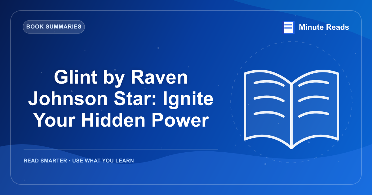 Glint by Raven Johnson Star: Ignite Your Hidden Power — MinuteReads blog thumbnail
