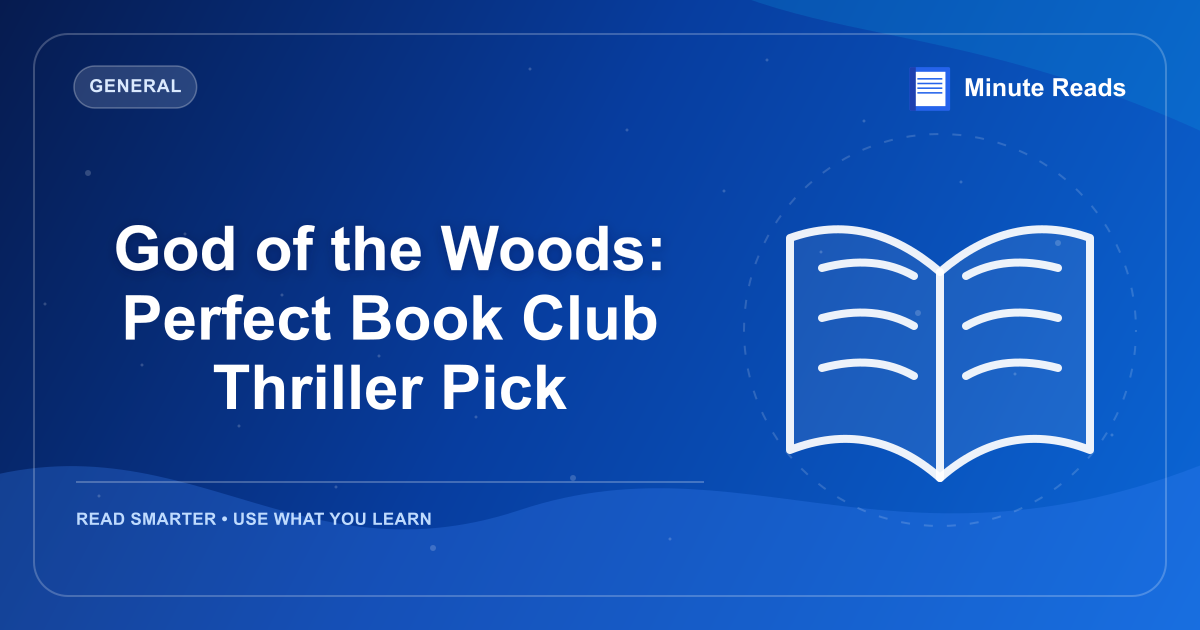 God of the Woods: Perfect Book Club Thriller Pick — MinuteReads blog thumbnail