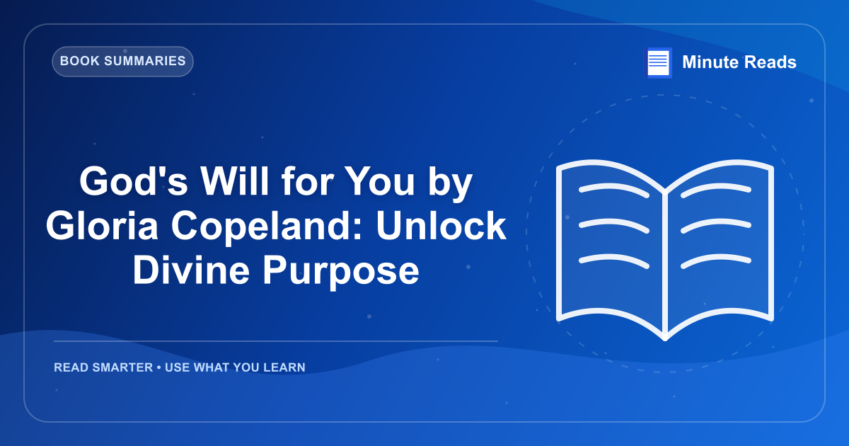 God's Will for You by Gloria Copeland: Unlock Divine Purpose — MinuteReads blog thumbnail