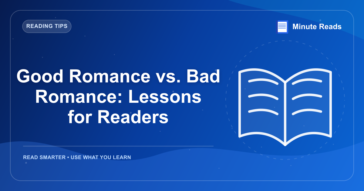 Good Romance vs. Bad Romance: Lessons for Readers — MinuteReads blog thumbnail
