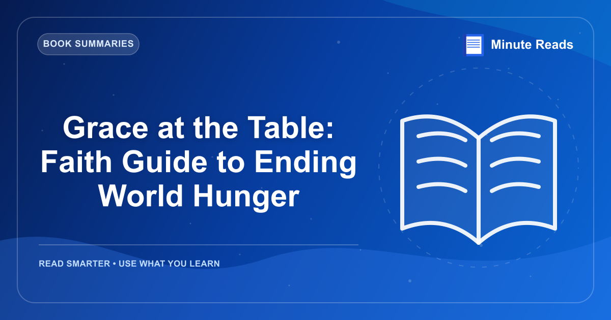 Grace at the Table: Faith Guide to Ending World Hunger — MinuteReads blog thumbnail