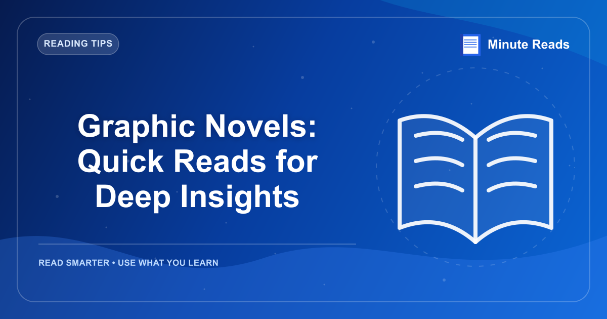 Graphic Novels: Quick Reads for Deep Insights — MinuteReads blog thumbnail