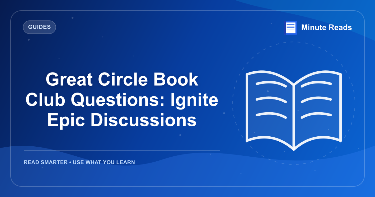 Great Circle Book Club Questions: Ignite Epic Discussions — MinuteReads blog thumbnail