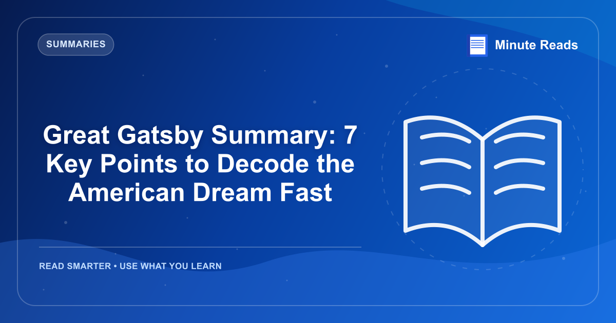 Great Gatsby Summary: 7 Key Points to Decode the American Dream Fast — MinuteReads blog thumbnail