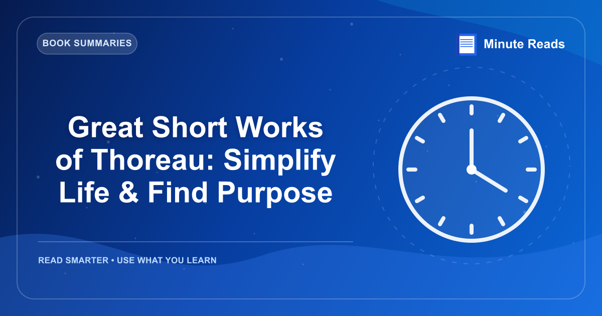 Great Short Works of Thoreau: Simplify Life & Find Purpose — MinuteReads blog thumbnail
