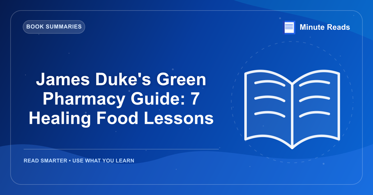 James Duke's Green Pharmacy Guide: 7 Healing Food Lessons — MinuteReads blog thumbnail