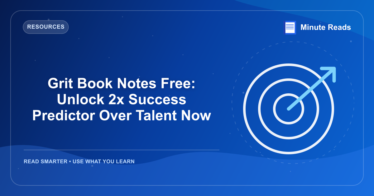 Grit Book Notes Free: Unlock 2x Success Predictor Over Talent Now — MinuteReads blog thumbnail