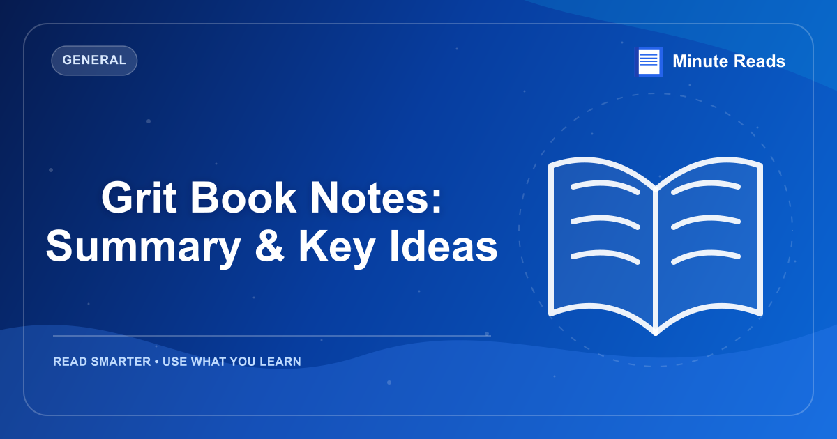 Grit Book Notes: Summary & Key Ideas — MinuteReads blog thumbnail