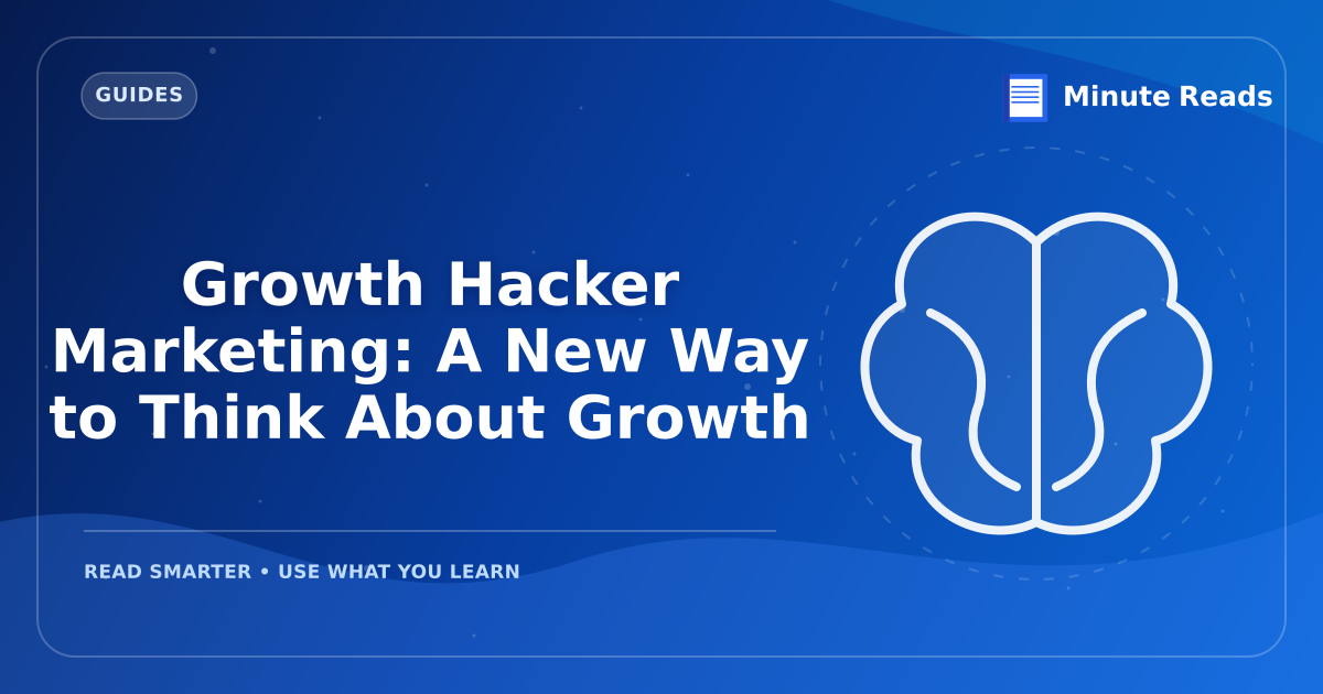 Growth Hacker Marketing: A New Way to Think About Growth — MinuteReads blog thumbnail