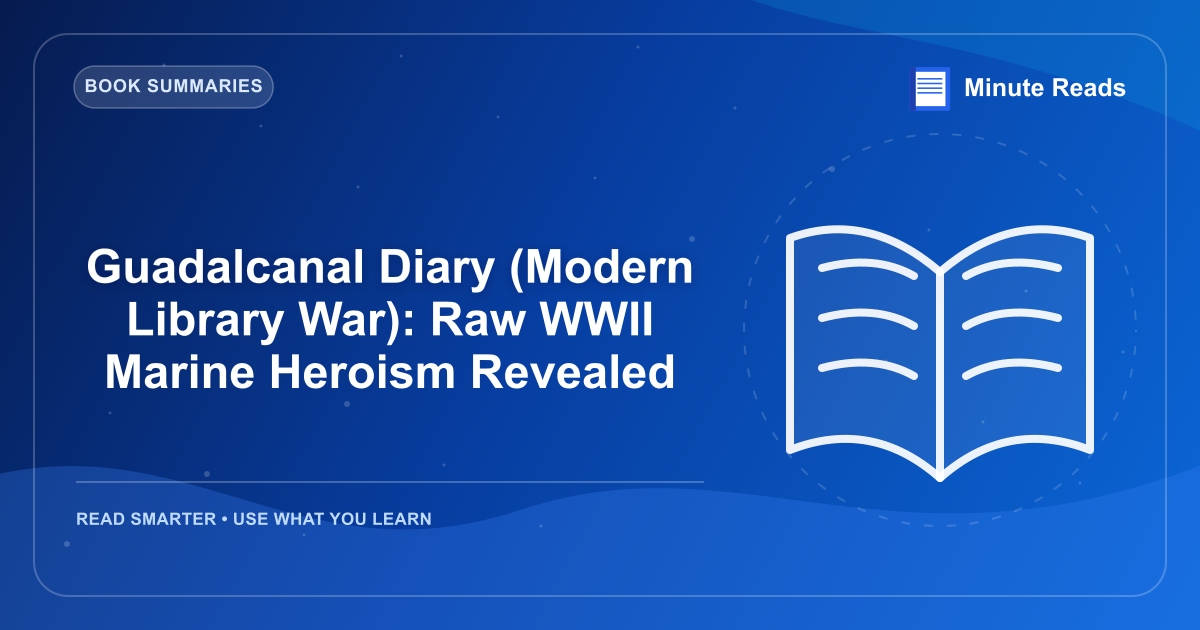 Guadalcanal Diary (Modern Library War): Raw WWII Marine Heroism Revealed — MinuteReads blog thumbnail