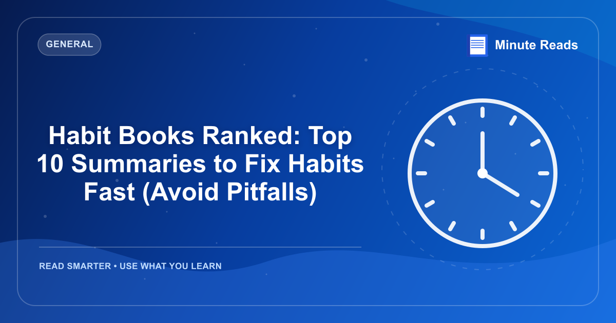 Habit Books Ranked: Top 10 Summaries to Fix Habits Fast (Avoid Pitfalls) — MinuteReads blog thumbnail