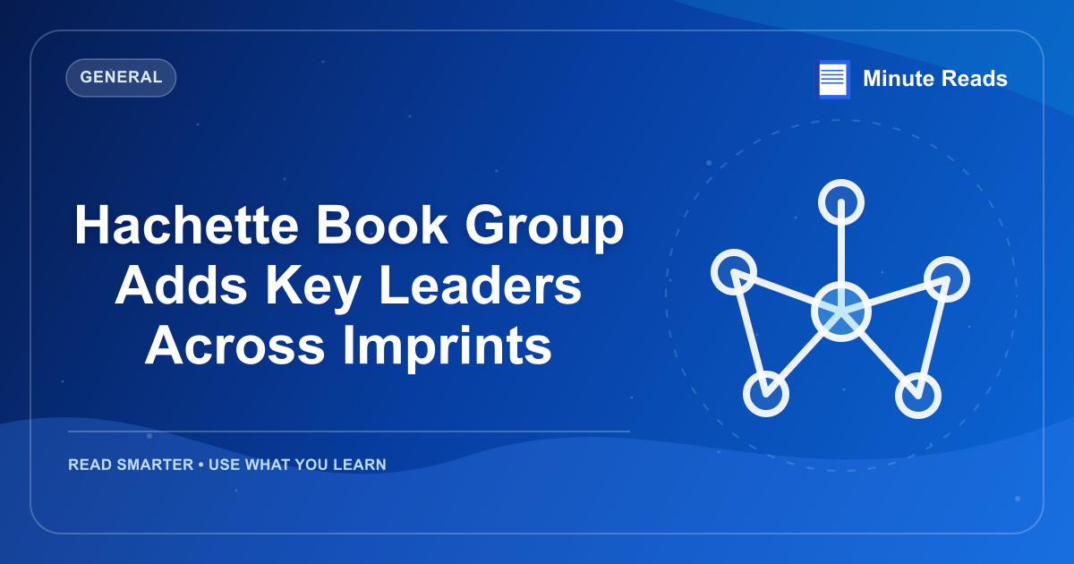 Hachette Book Group Adds Key Leaders Across Imprints — MinuteReads blog thumbnail